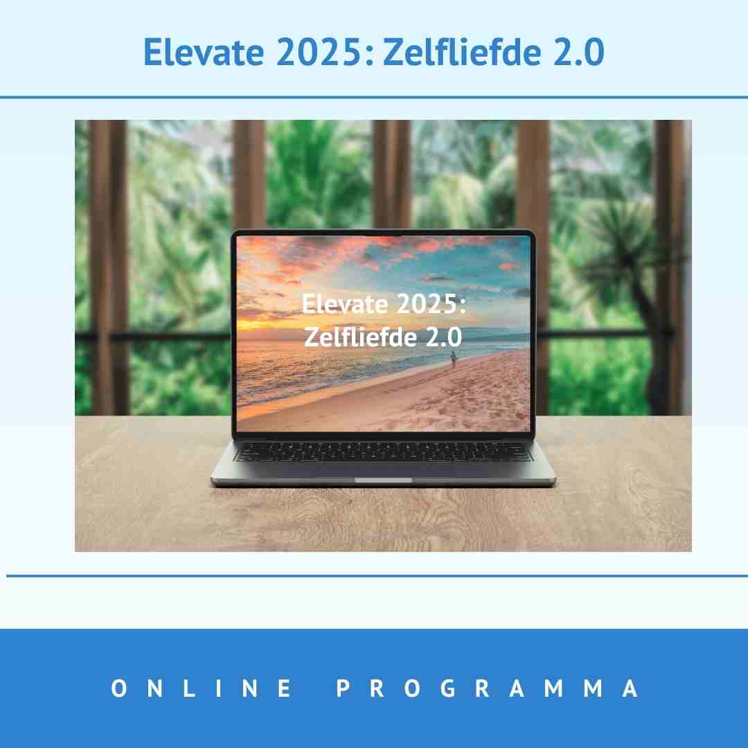 Elevate 2025: Zelfliefde 2.0: Upgrade jouw basis, ontdek je ware kracht - Walking my Revolution